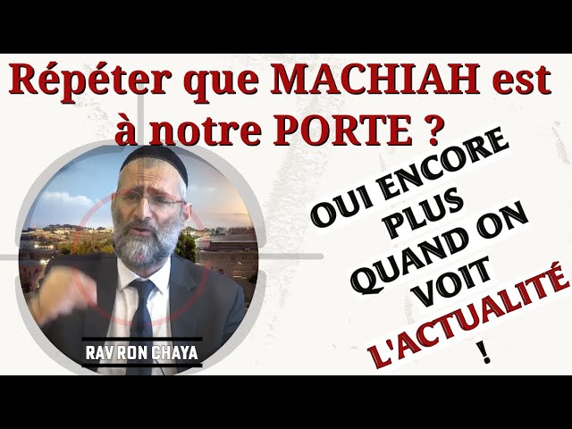 Répéter que MACHIAH est à notre porte ? OUI encore PLUS quand on voit l ...