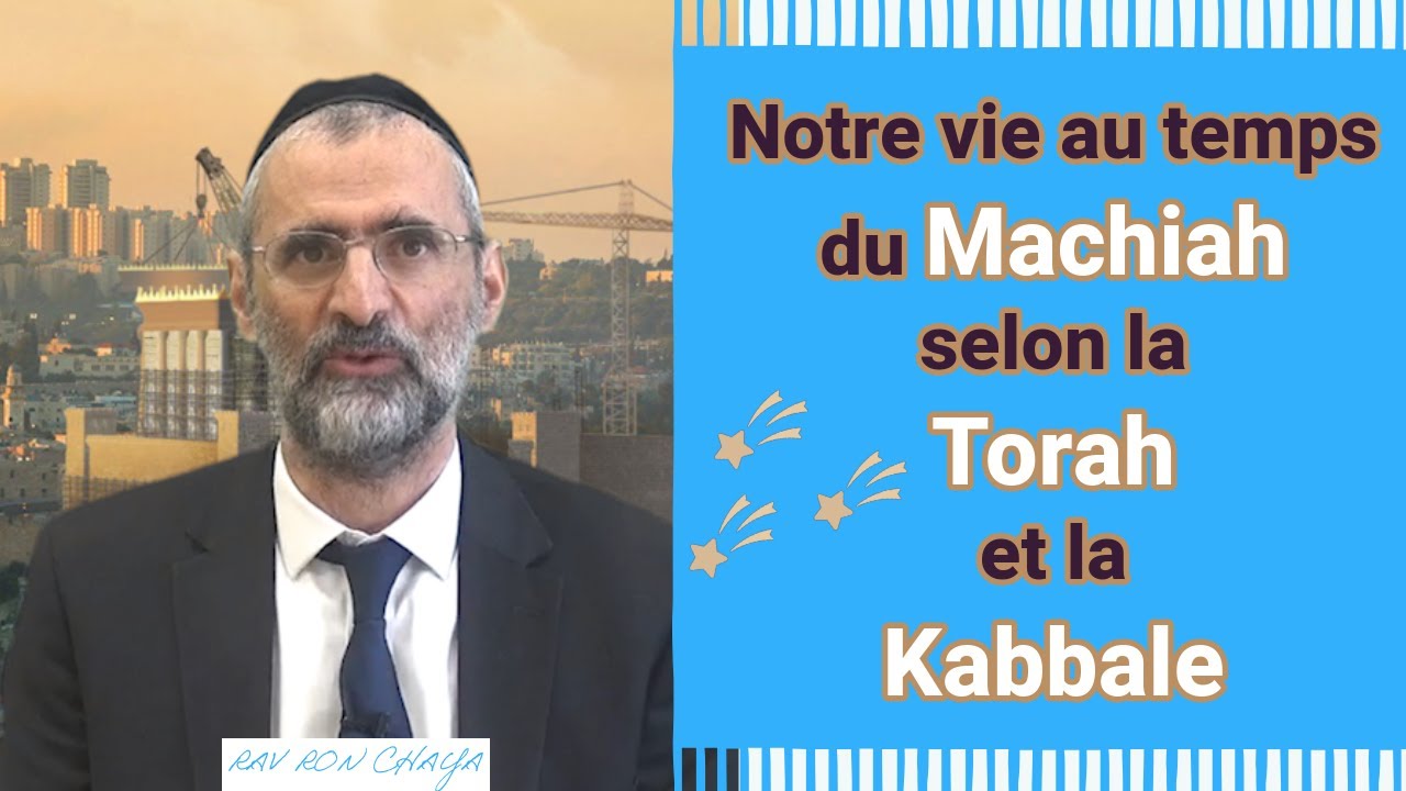 Notre vie au temps du Machiah selon la Torah et la Kabbale - Myleava.fr